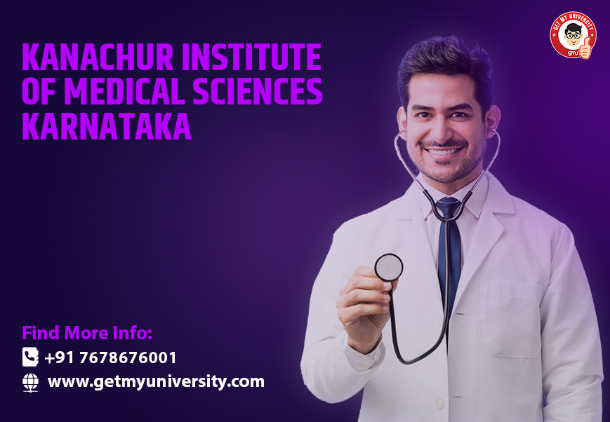 Kanachur Institute of Medical Sciences MBBS Admission 2025-26: Apply Now